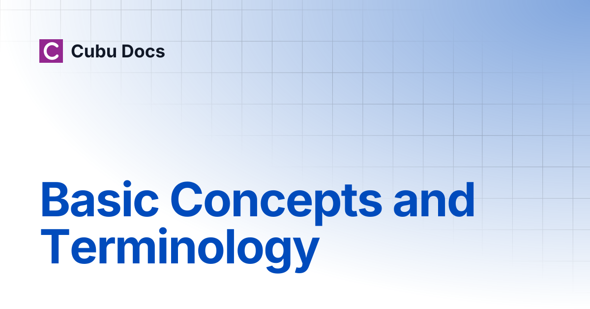 Basic Concepts and Terminology | Report Center | Cubu Docs