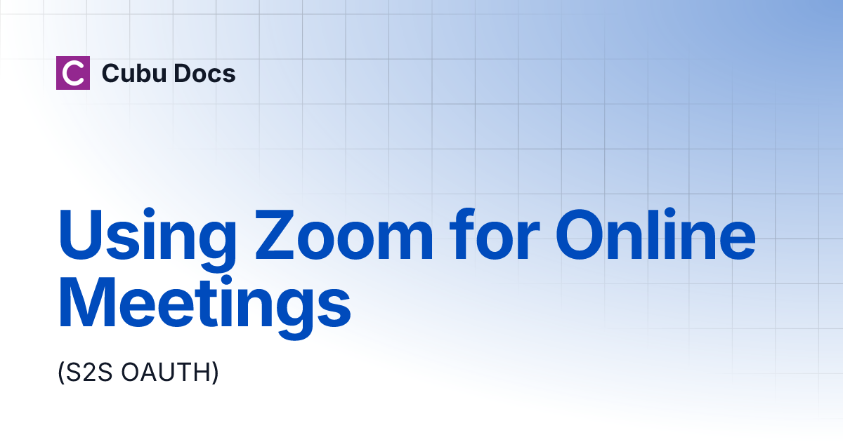 Using Zoom for Online Meetings | Cubu Docs