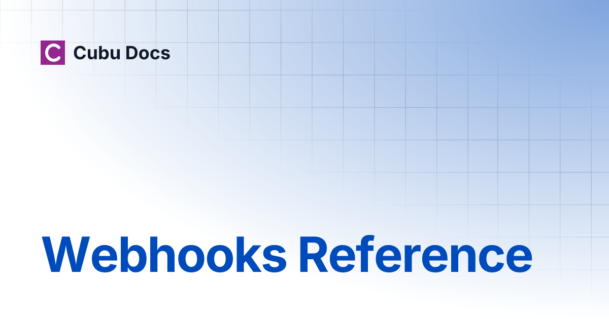 Webhooks Reference | Cubu Docs