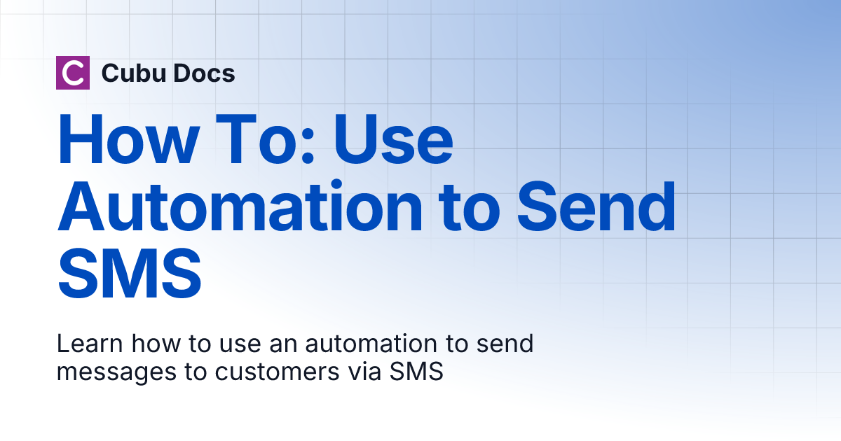 How To: Use Automation to Send SMS | Cubu Docs
