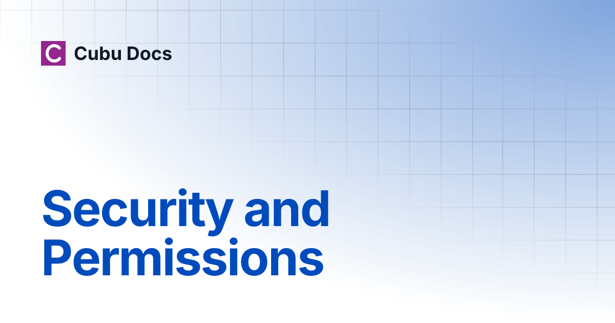 Security and Permissions | Cubu Docs