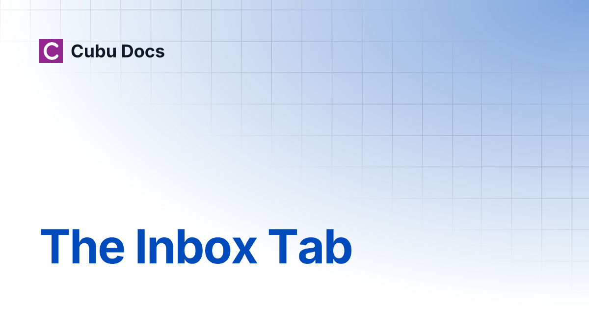 The Inbox Tab | Cubu Docs