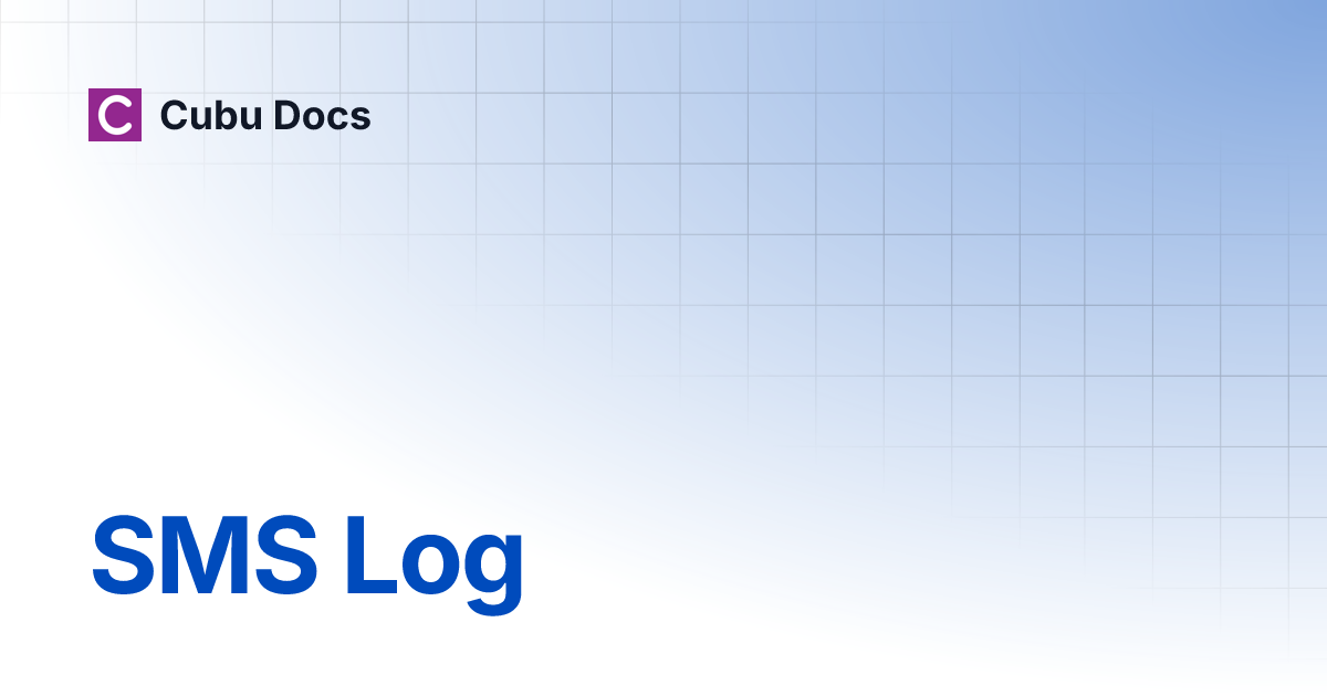SMS Log | Cubu Docs
