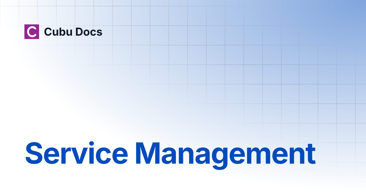 Service Management | Cubu Docs