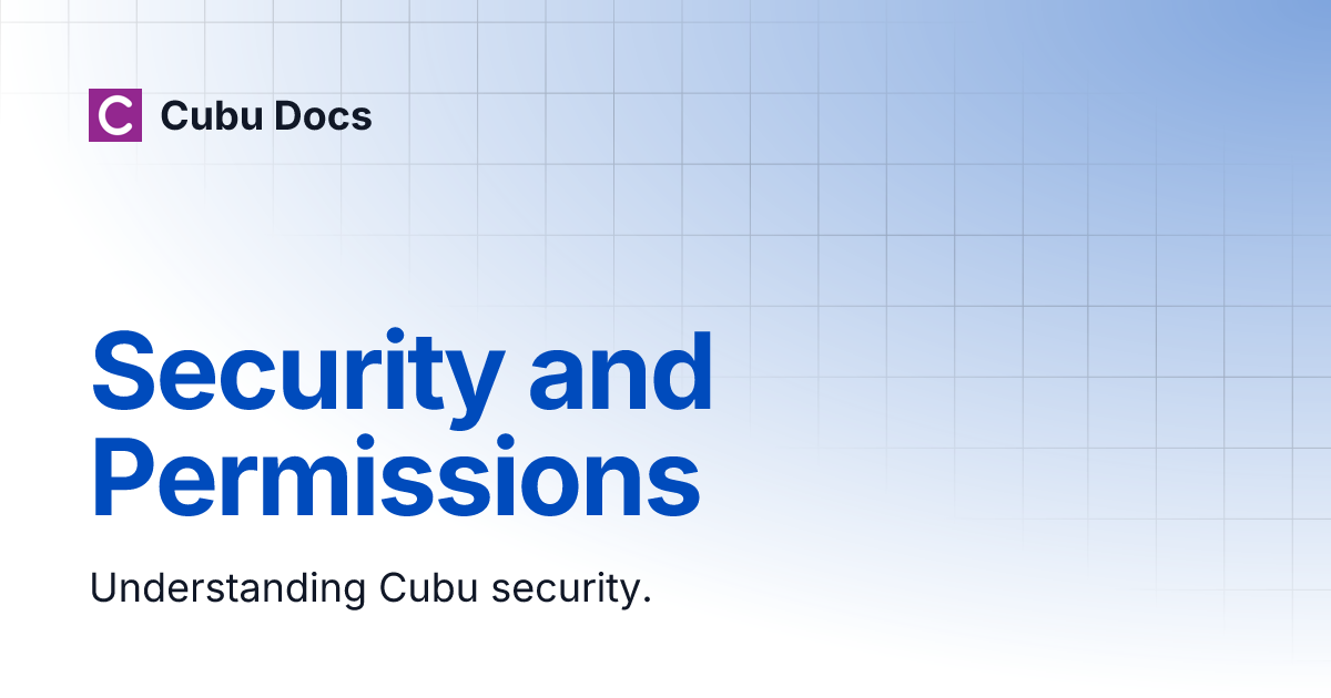 Security and Permissions | Cubu Docs